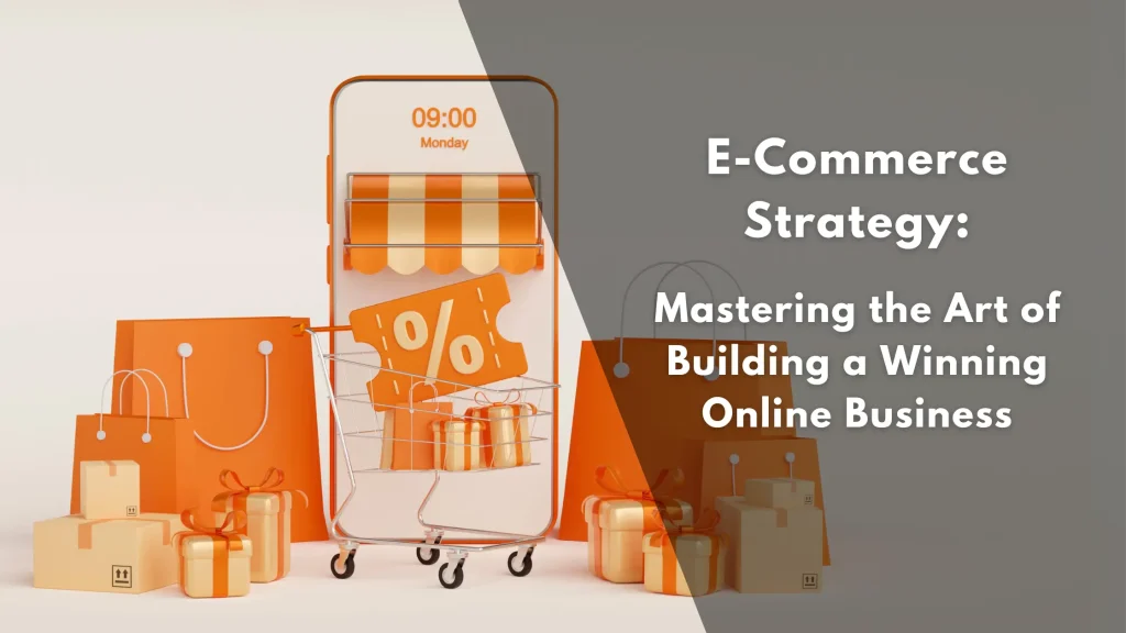 E-Commerce Strategy: Mastering the Art of Building a Winning Online ...