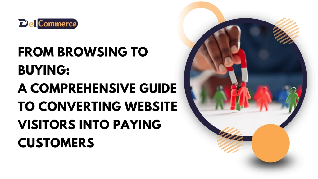 From Browsing to Buying: A Comprehensive Guide to Converting Website ...